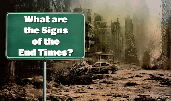 What are the Signs of the End Times?